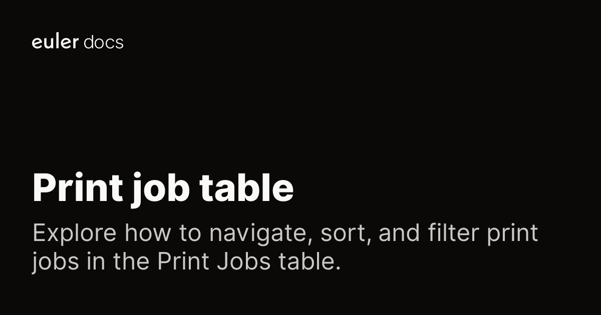 Print job table | Euler docs